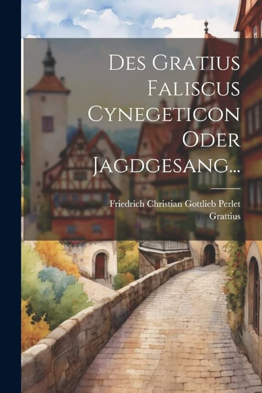 Cynegeticon. (Poema de Caça). de Gratius Faliscus: en PDF, eBook y ...